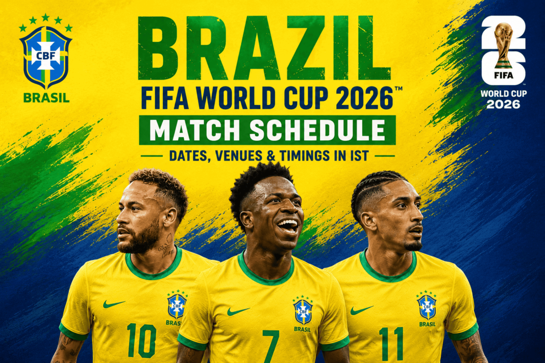 Brazil FIFA World Cup 2026 Match Schedule: Dates, Venues & Timings in ...